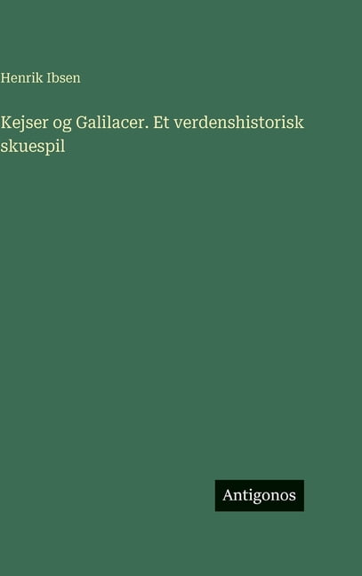 Kejser og Galilacer. Et verdenshistorisk skuespil, (Hardcover ...