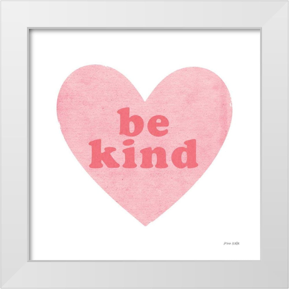 Kelle, Ann 12x12 White Modern Wood Framed Museum Art Print Titled - Be ...