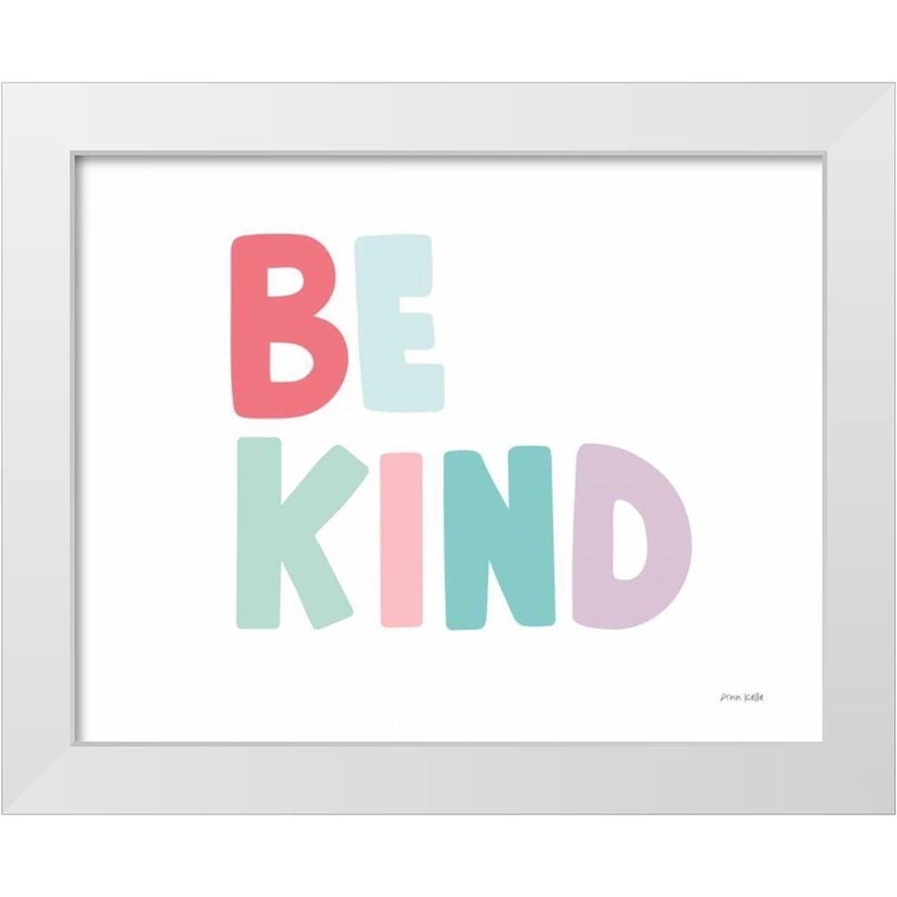 Kelle, Ann 14x12 White Modern Wood Framed Museum Art Print Titled - Be ...