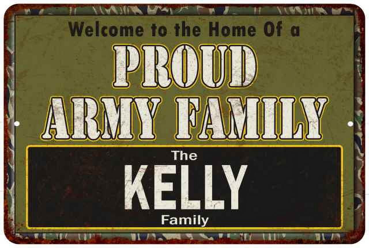 Kelly Proud Army Family Sign Gift 8x12 Metal Sign 108120023069 ...