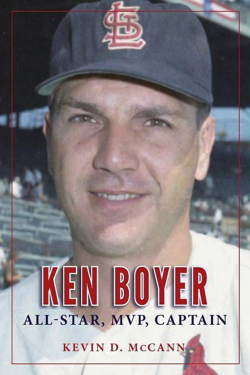 Ken Boyer: All-Star, MVP, Captain (Paperback) - Walmart.com