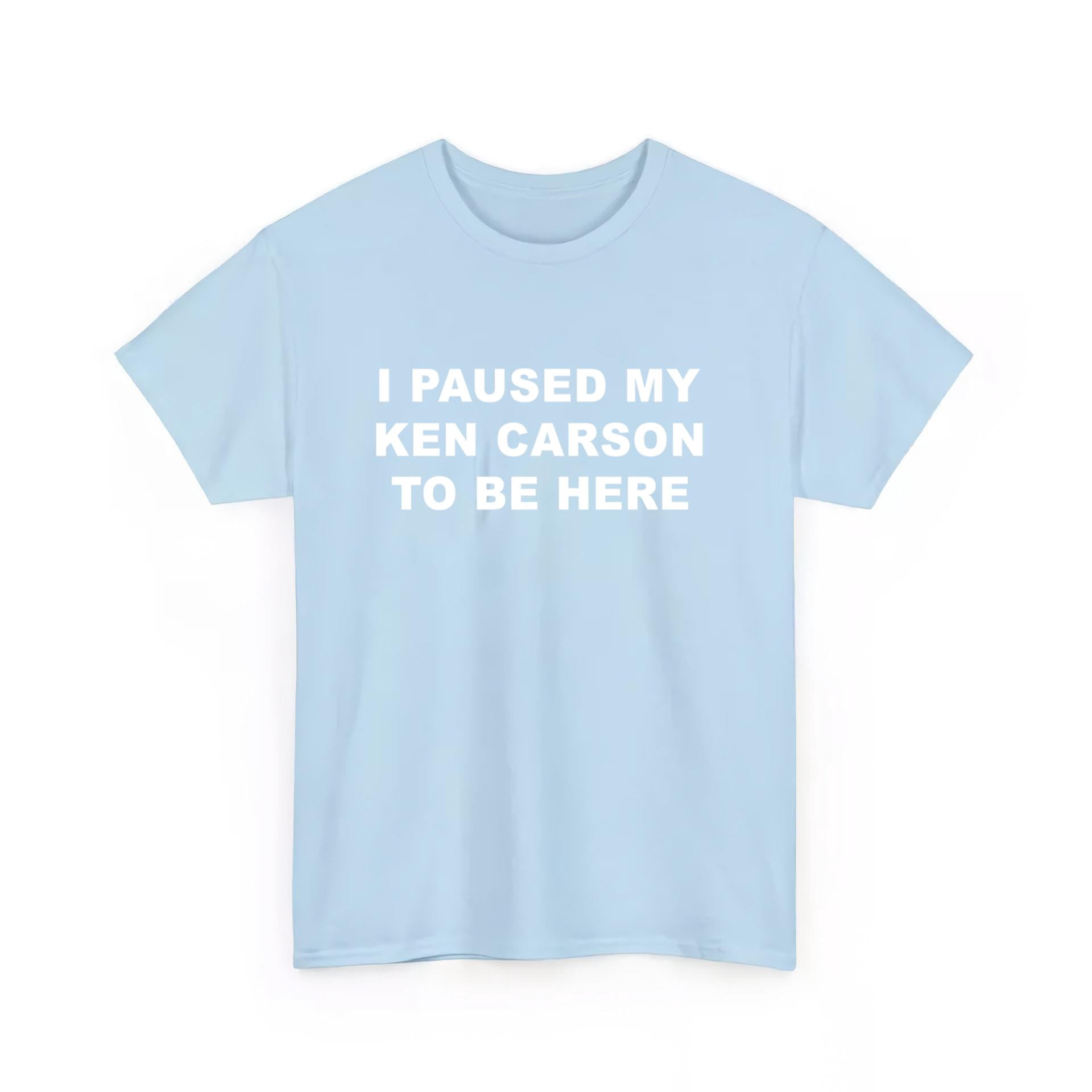 Ken Carson T-Shirt, I Paused My Ken Carson To Be Here, Funny Graphic 7 ...