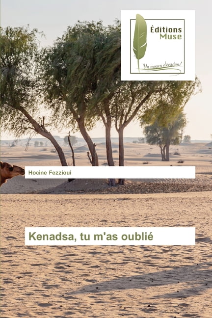 Kenadsa, tu m'as oublié (Paperback) - Walmart.com