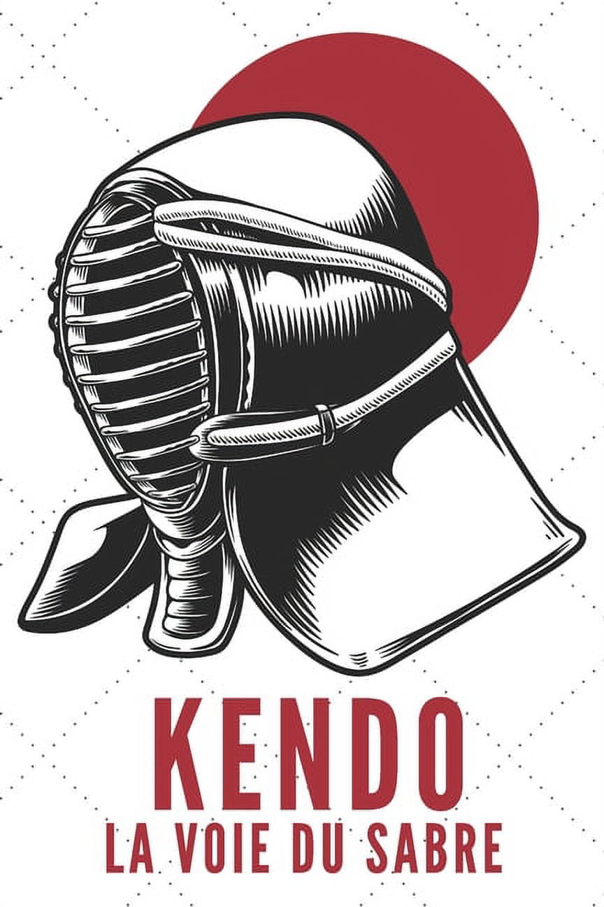 Kendo La Voie Du Sabre : Carnet de Kendo Carnet pour la pratique du ...