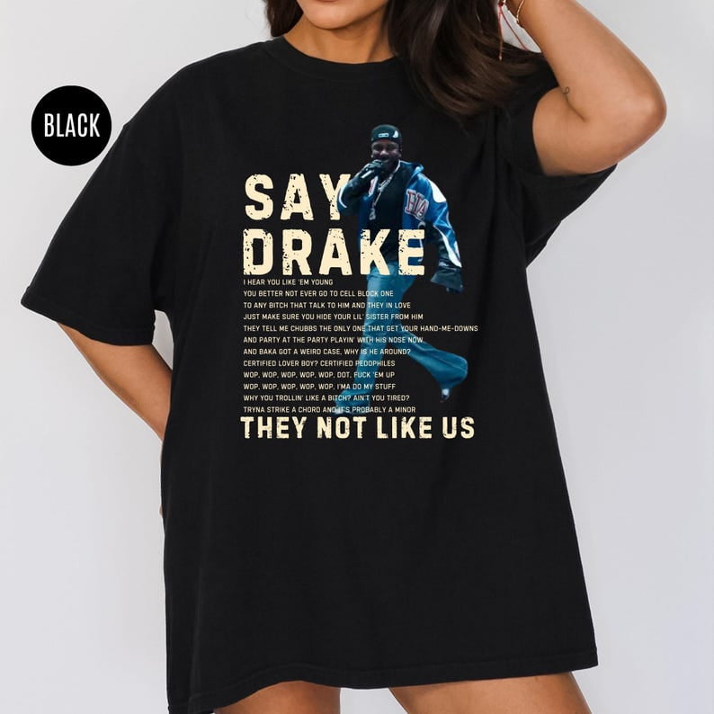 Kendrick Lamar Say Drake Shirt, They Not Like Us, Not Like Us Shirt ...