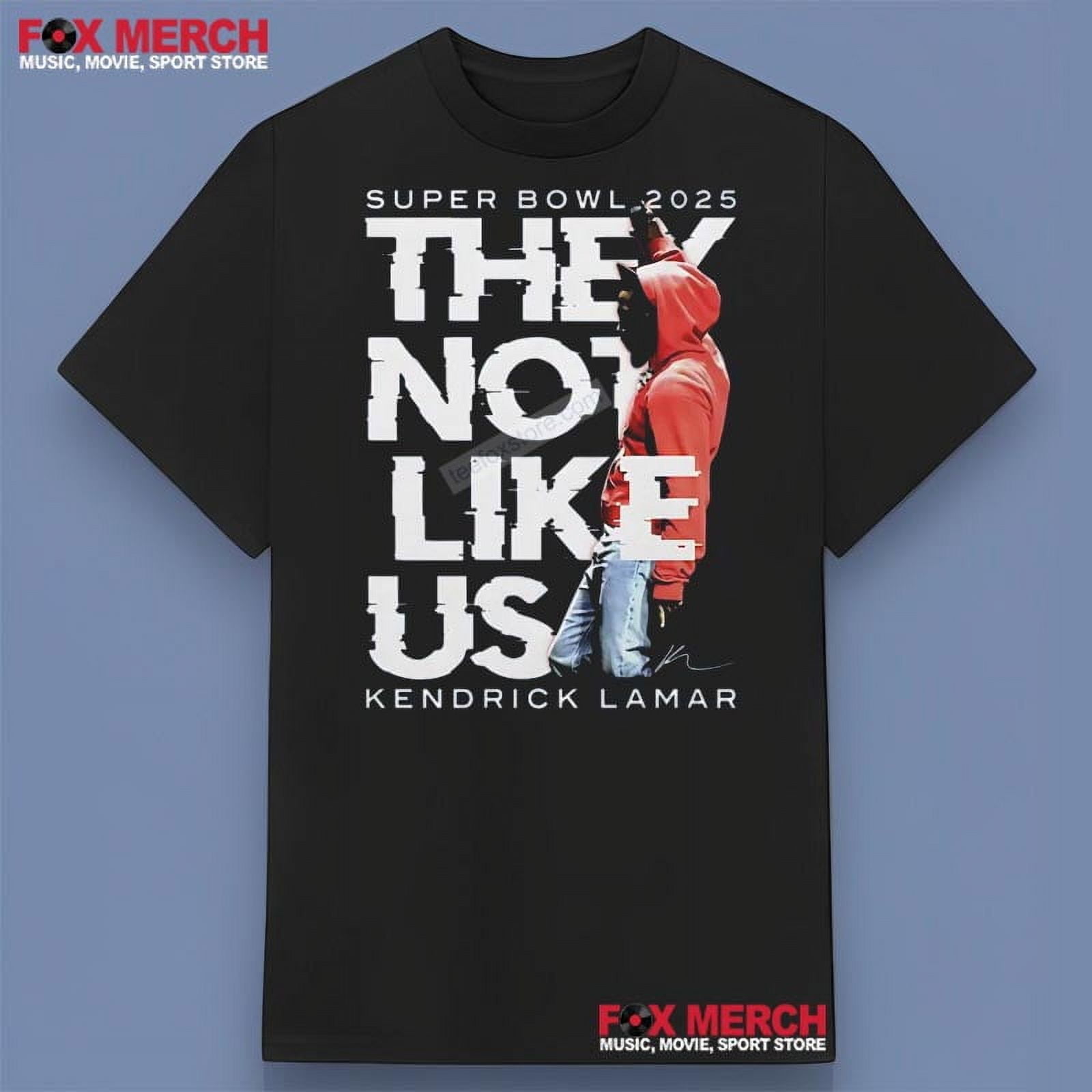 Kendrick Lamar Super Bowl 2025 They Not Like US Shirt - Walmart.com
