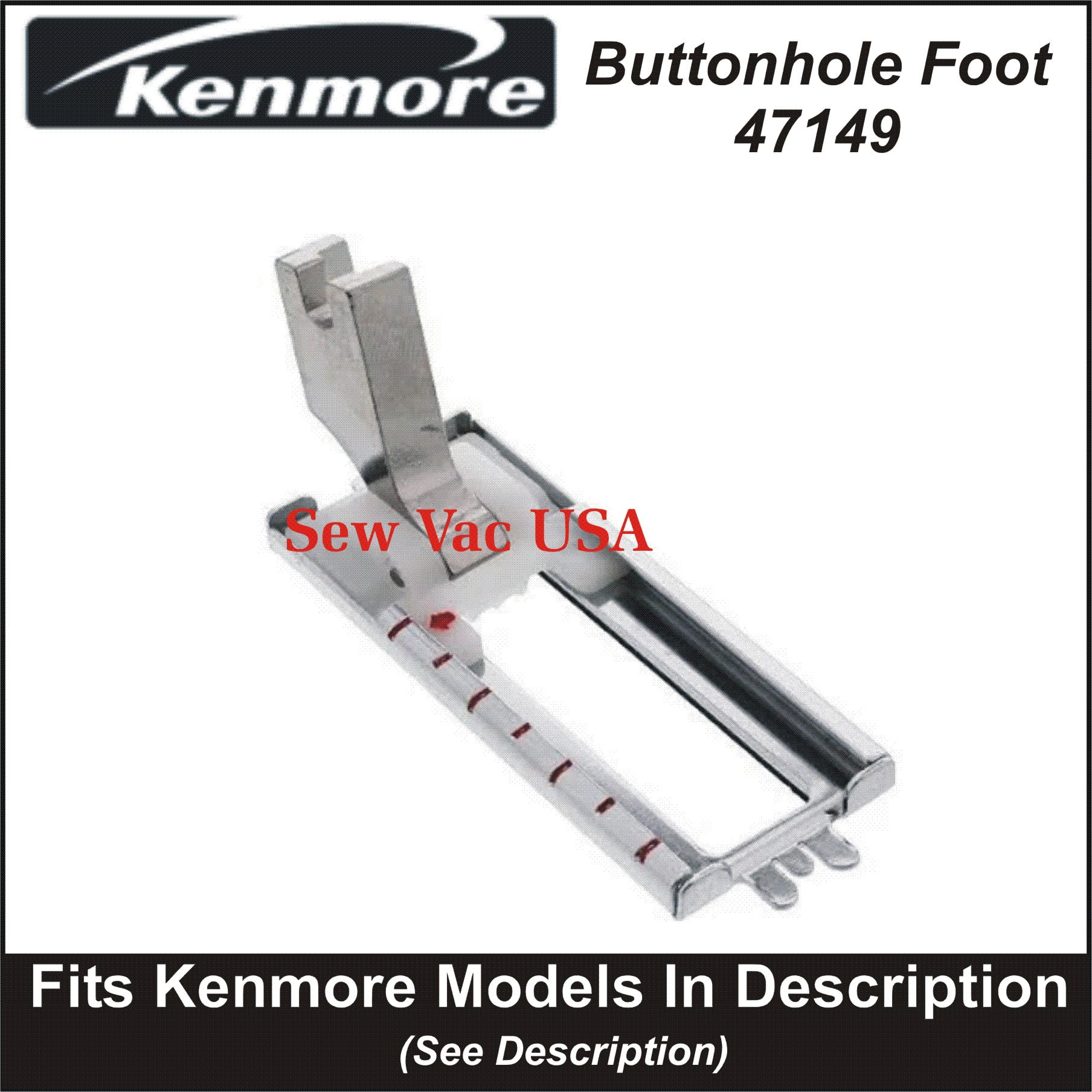 Kenmore Buttonhole Foot 47149 Fits Models In Description - Walmart.com