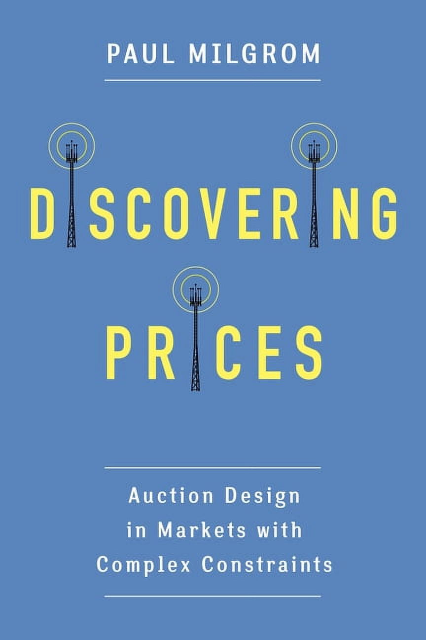 Kenneth J. Arrow Lecture Discovering Prices: Auction Design in Markets ...
