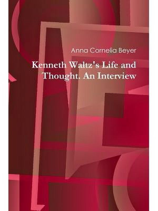 Kenneth Waltz's Life and Thought. An Interview - Walmart.com