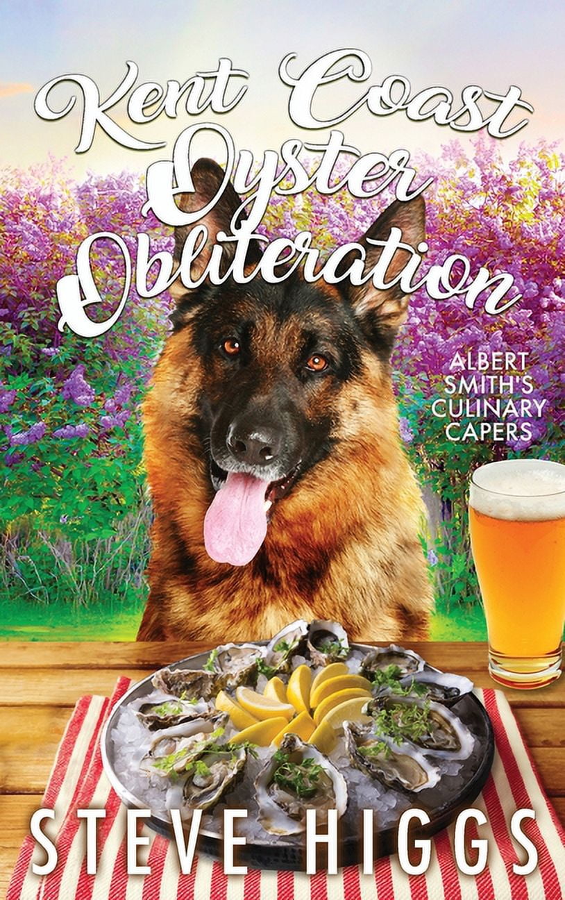 Albert Smith's Culinary Capers Kent Coast Oyster Obliteration, Book 11 ...