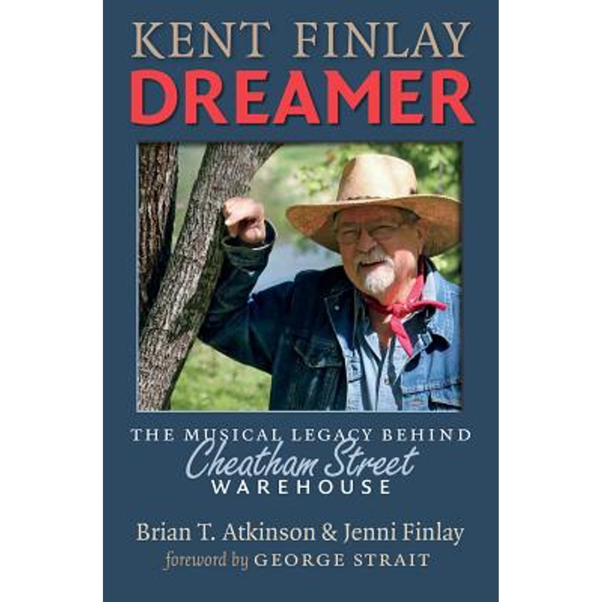 Pre-Owned Kent Finlay, Dreamer: The Musical Legacy behind Cheatham ...