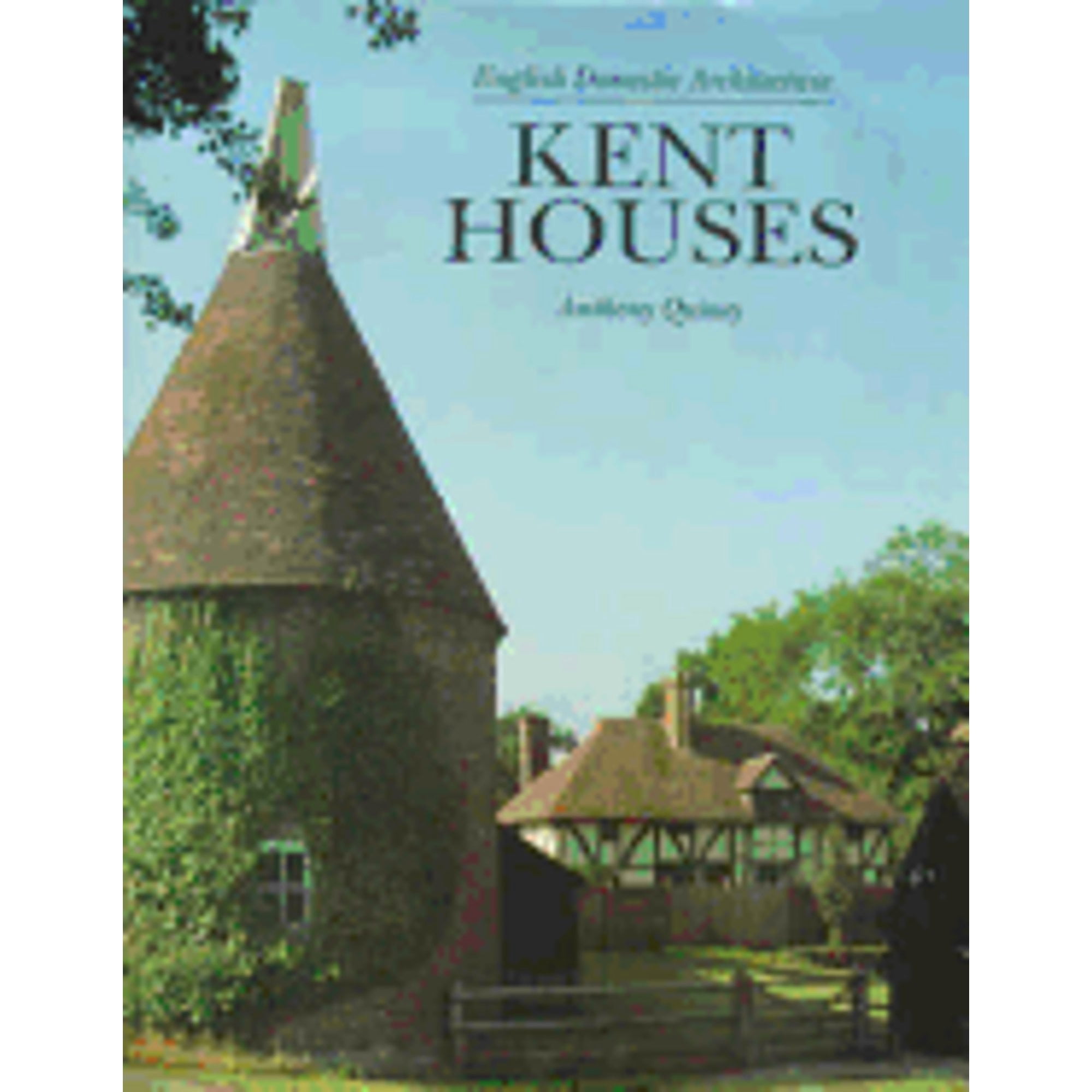Pre-Owned Kent Houses: English Domestic Architecture (Hardcover ...