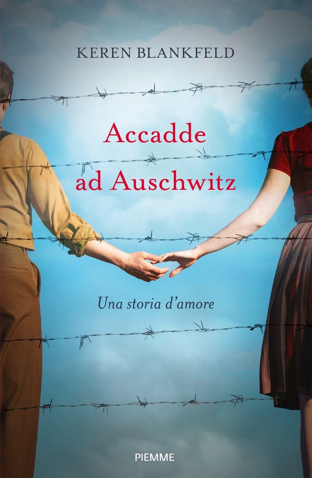 Keren Blankfeld Accadde ad Auschwitz. Una storia d'amore (Hardcover ...