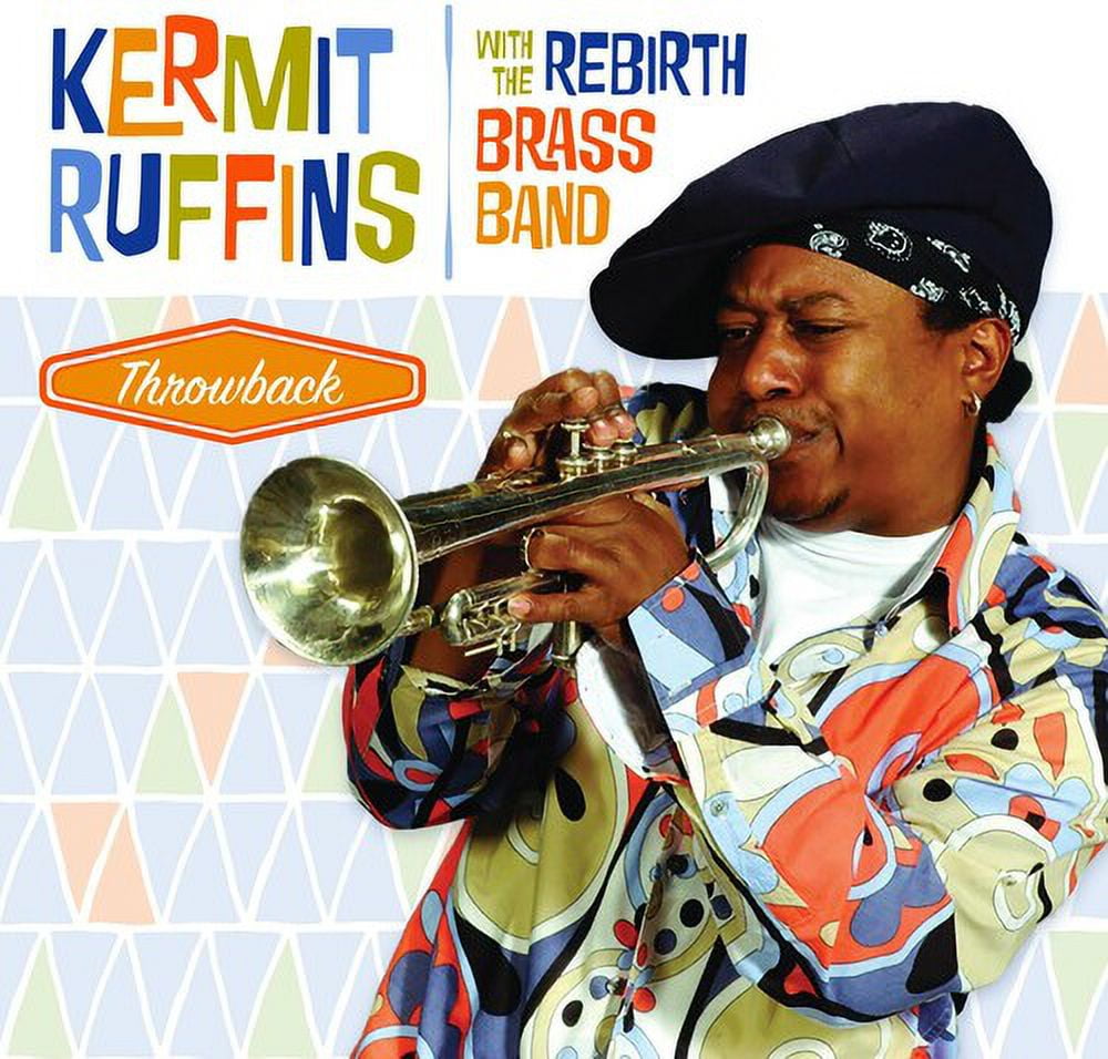 Kermit Ruffins with Throwback - Throwback - Music & Performance - Vinyl ...