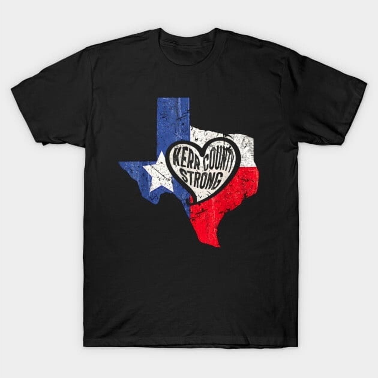 Kerr County Strong Texas Support Graphic - Best Gift, H38153 T-Shirt ...