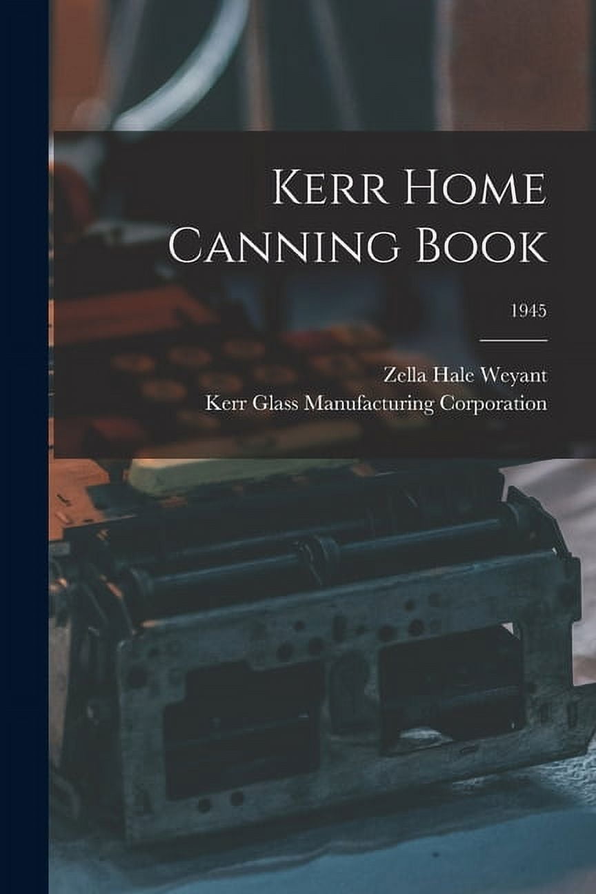 Kerr Home Canning Book; 1945, (Paperback) - Walmart.com