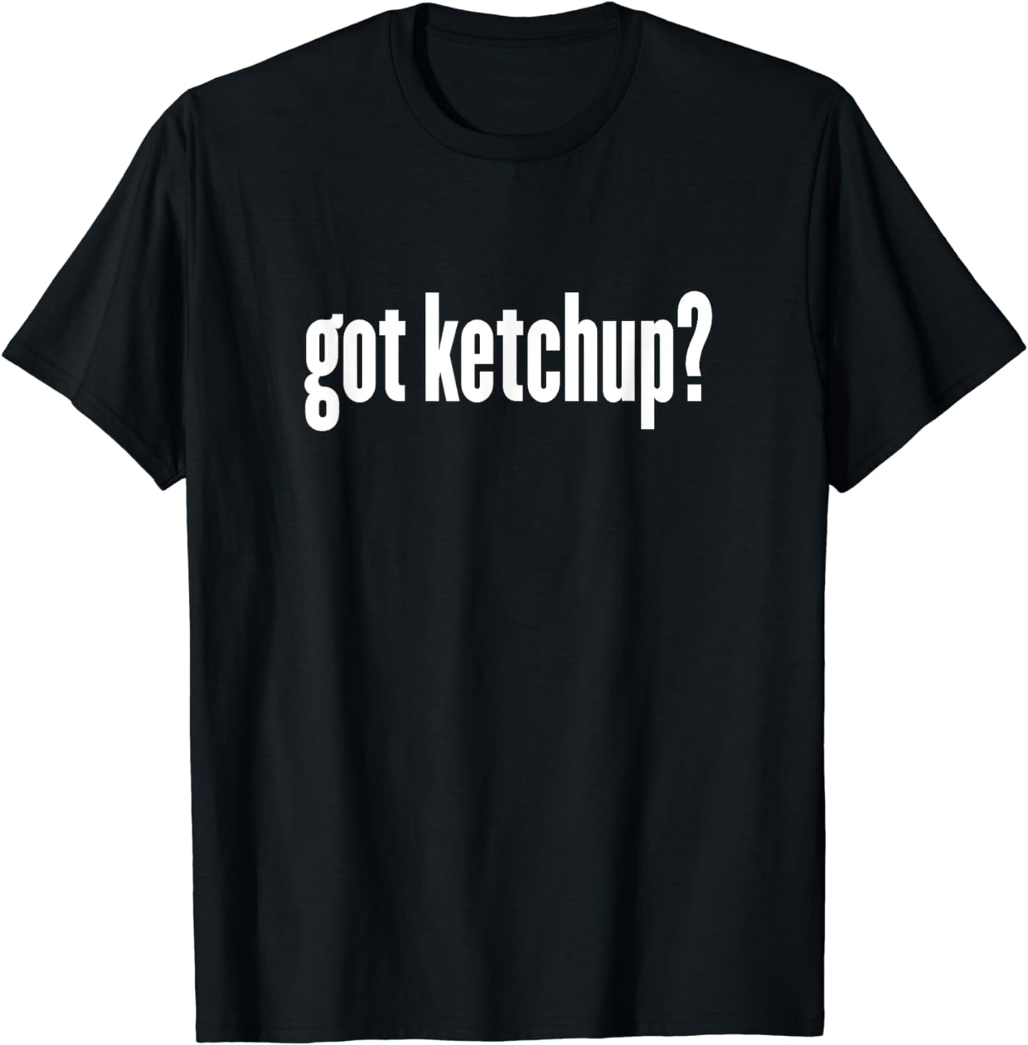 Ketchup - Got Ketchup? - Funny Ketchup T-Shirt - Walmart.com