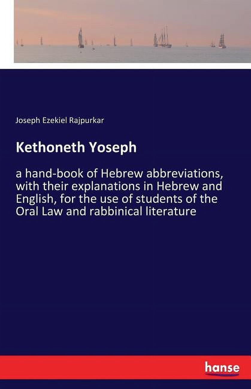 Kethoneth Yoseph : a hand-book of Hebrew abbreviations, with their ...