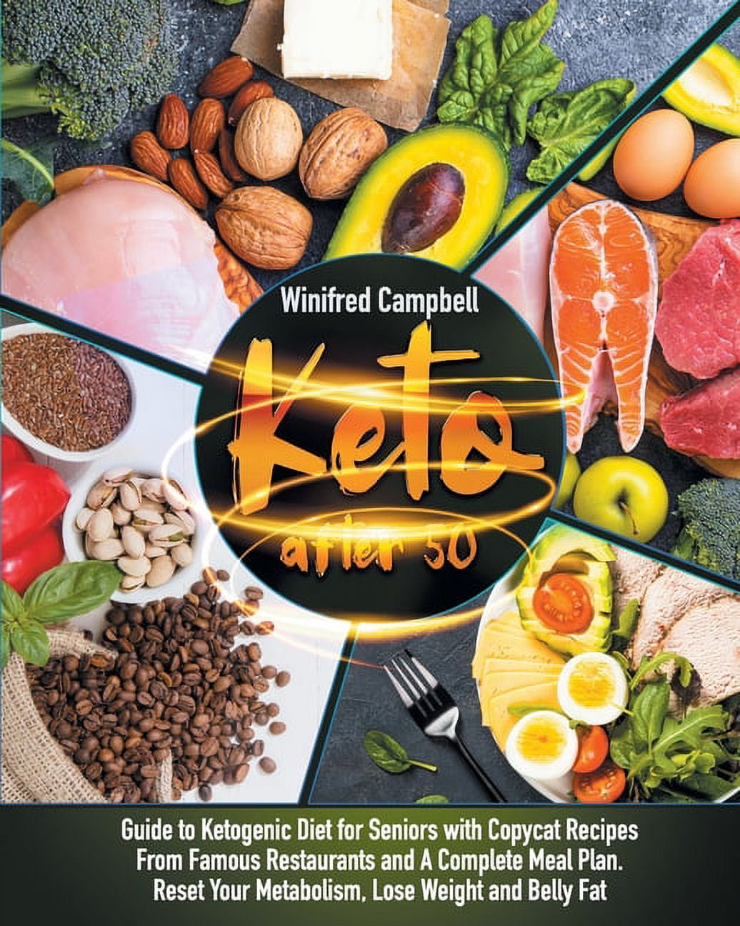 Keto After 50: Guide to Ketogenic Diet for Seniors with Copycat Recipes ...