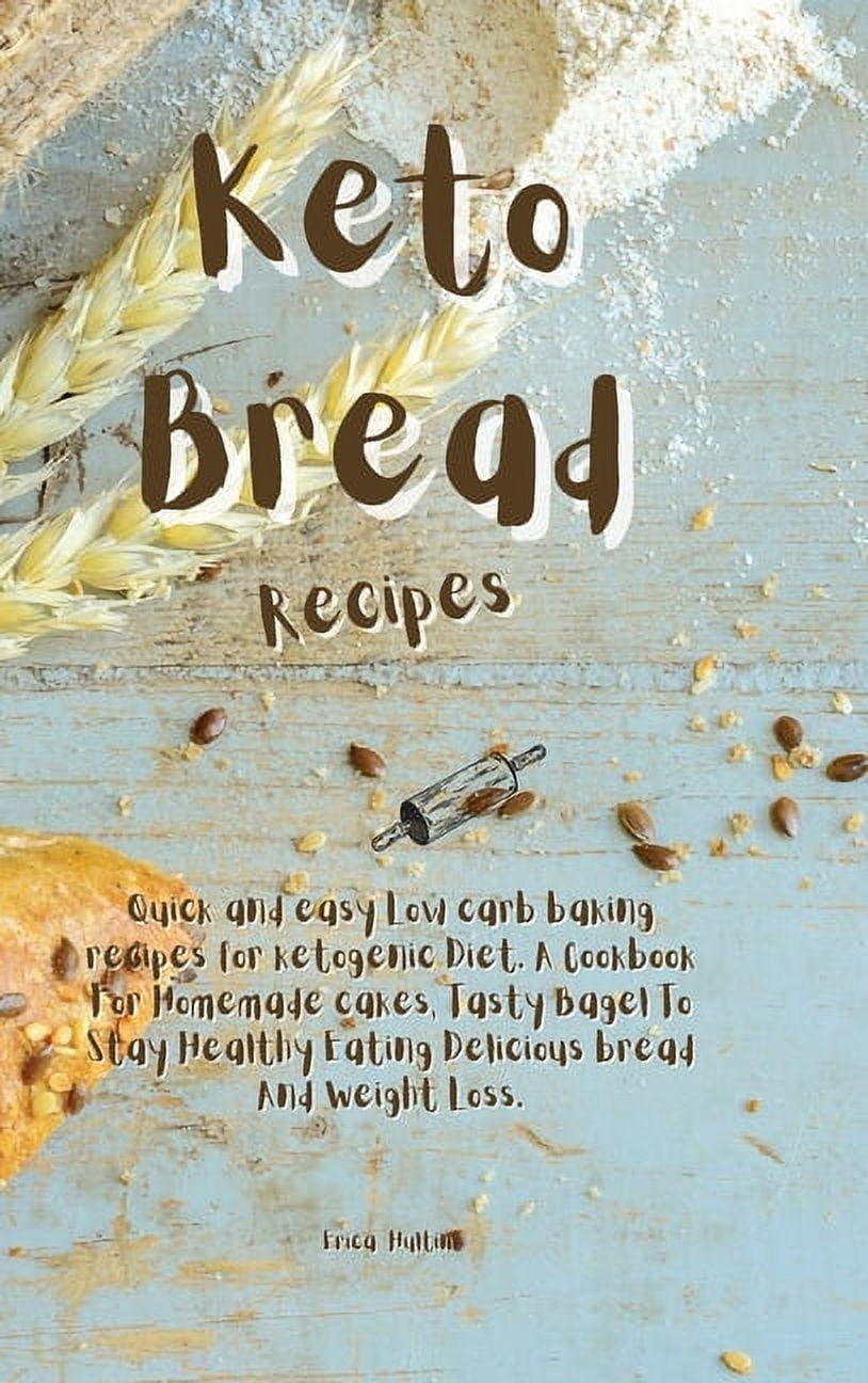 Keto Bread Recipes : Quick and easy Low carb baking recipes for ...