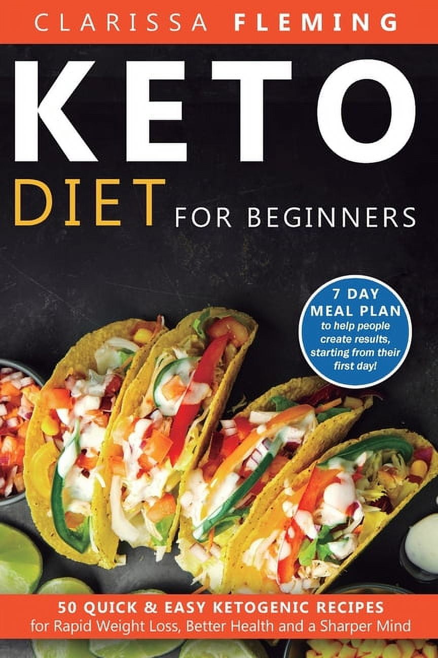 Keto Diet For Beginners: 50 Quick & Easy Ketogenic Recipes for Rapid ...