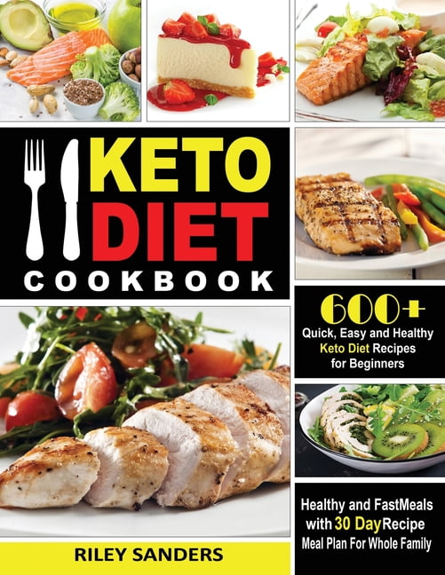 Keto Diet Cookbook: 600+ Quick, Easy and Healthy Keto Diet Recipes for Beginners: Healthy and ...