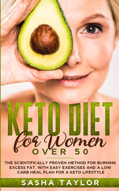 Keto Diet For Women Over 50 The Scientifically Proven Method For