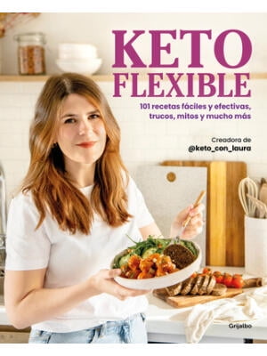 Keto Flexible: 101 Recetas FÃ¡ciles Y Efectivas, Trucos, Mitos Y Mucho ...