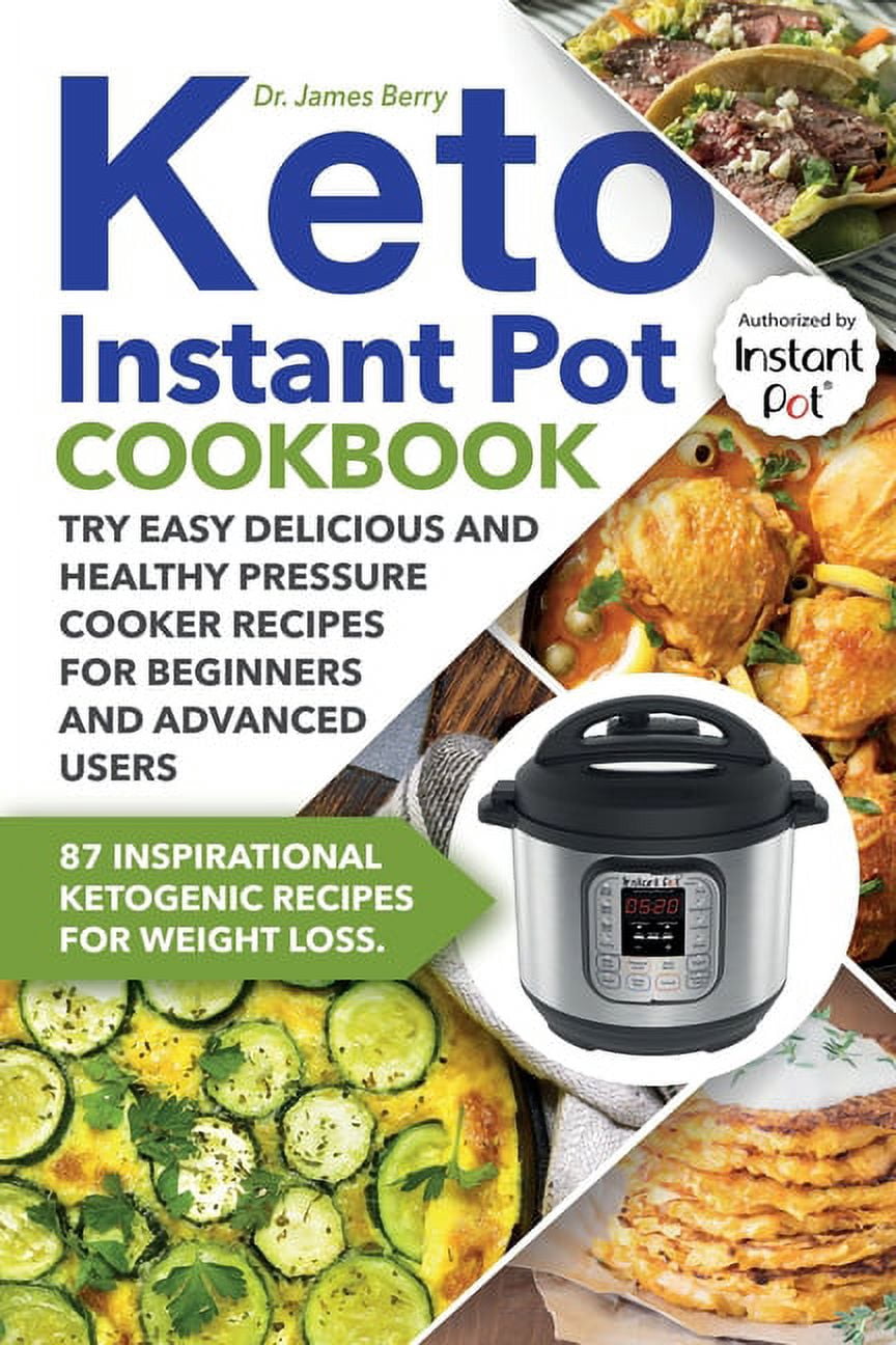 Keto Instant Pot Cookbook : 87 Inspirational Ketogenic Recipes for ...