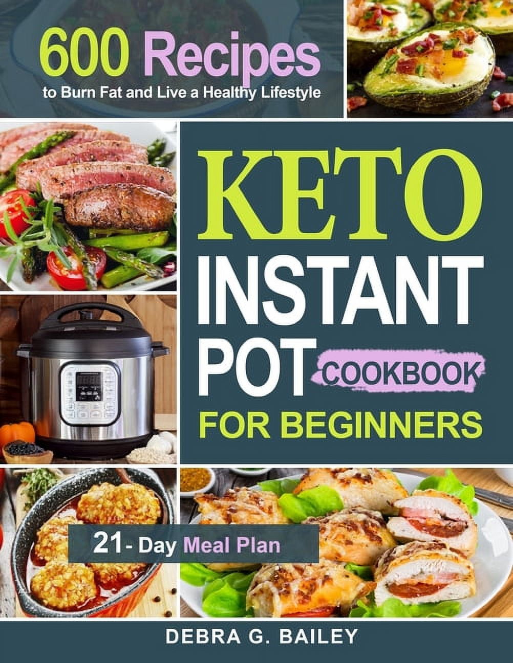 Keto Instant Pot Cookbook for Beginners: 600 Easy and Wholesome Keto ...