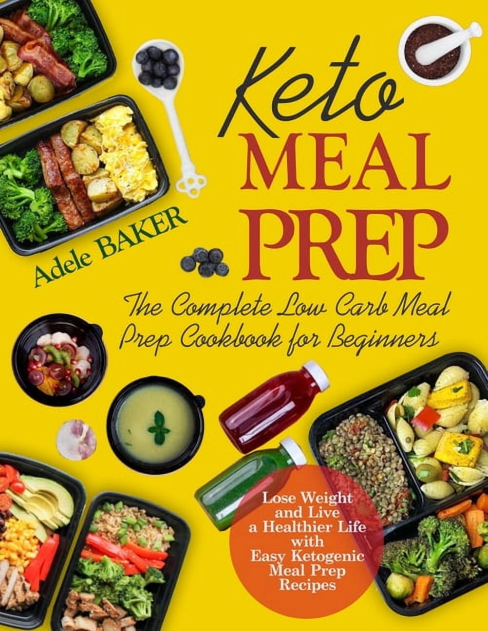Keto Meal Prep: The Complete Low Carb Meal Prep Cookbook for Beginners ...