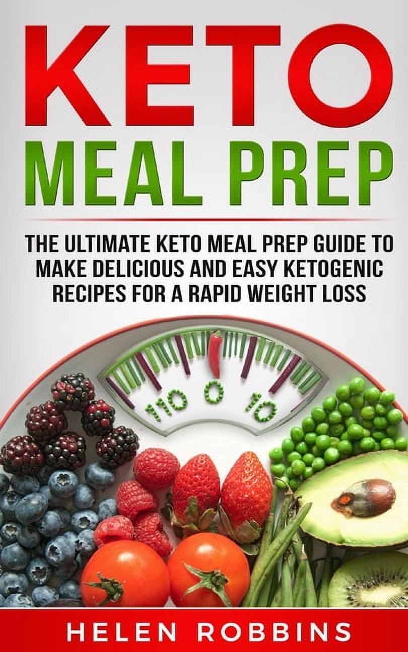 Keto Meal Prep: The Ultimate Keto Meal Prep Guide To Make Delicious And Easy Ketogenic Recipes ...