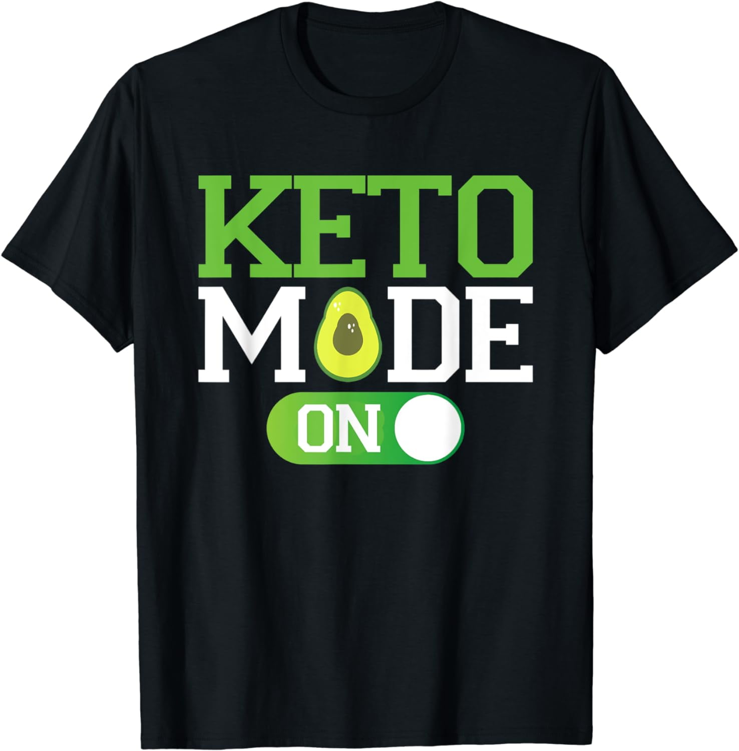 Keto Mode On | Ketogenic Diet | Ketosis Low Carb T-Shirt - Walmart.com