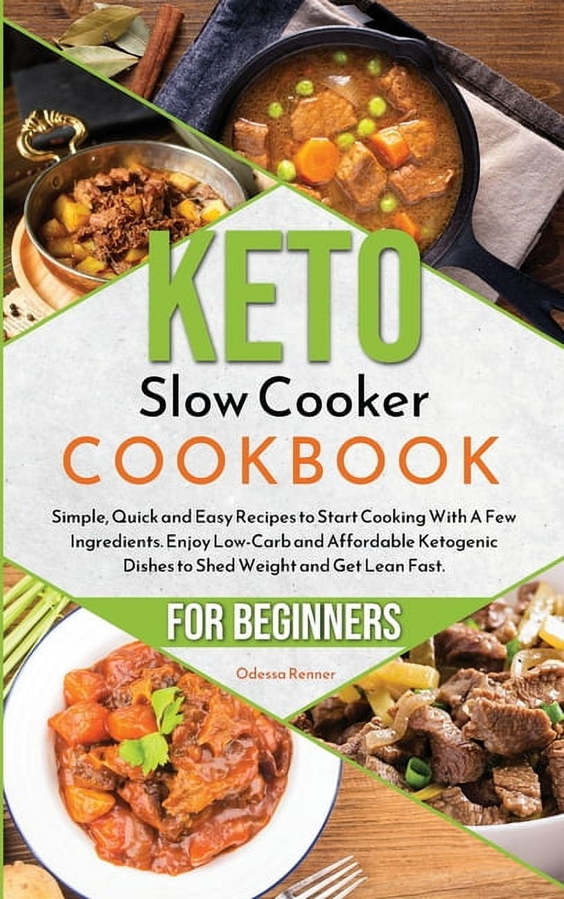 Keto Slow Cooker Cookbook for Beginners: Simple, Quick and Easy Recipes ...