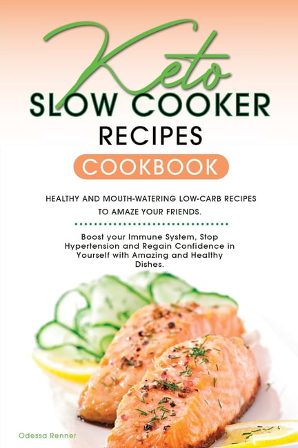 Keto Slow Cooker Recipes Cookbook: Healthy and Mouth-watering Low-Carb ...