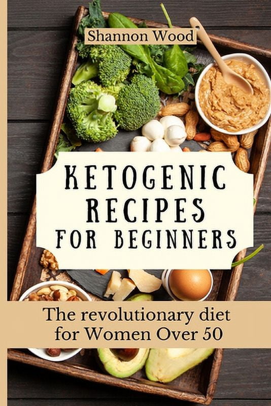 Pre-Owned Ketogenic Recipes for Beginners: The revolutionary diet for Women Over 50 (Paperback ...