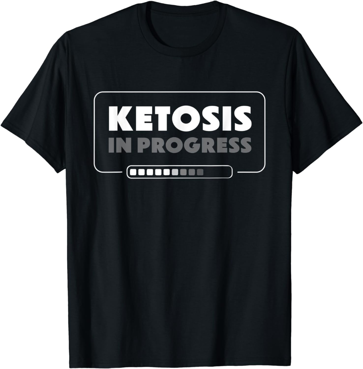 Ketosis In Progress Ketones Low Carb Keto Diet Fasting T-Shirt ...