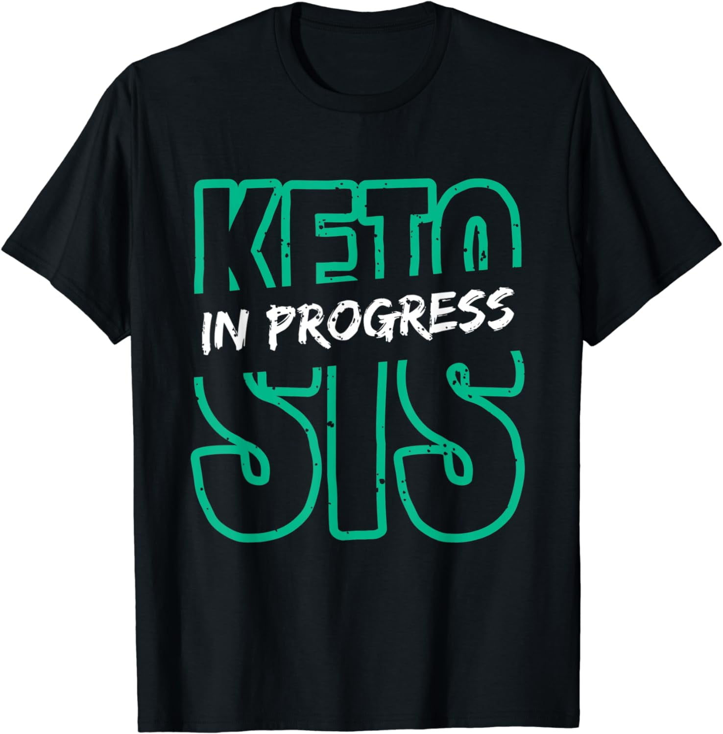 Ketosis In Progress Ketones Low Carb Keto Diet Fasting T-Shirt ...