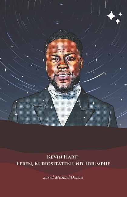 Kevin Hart: Leben, Kuriositäten und Triumphe: Die offizielle Hommage an ...