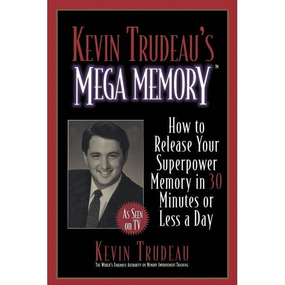 Kevin Trudeau's Mega Memory: How to Release Your Superpower Memory in ...