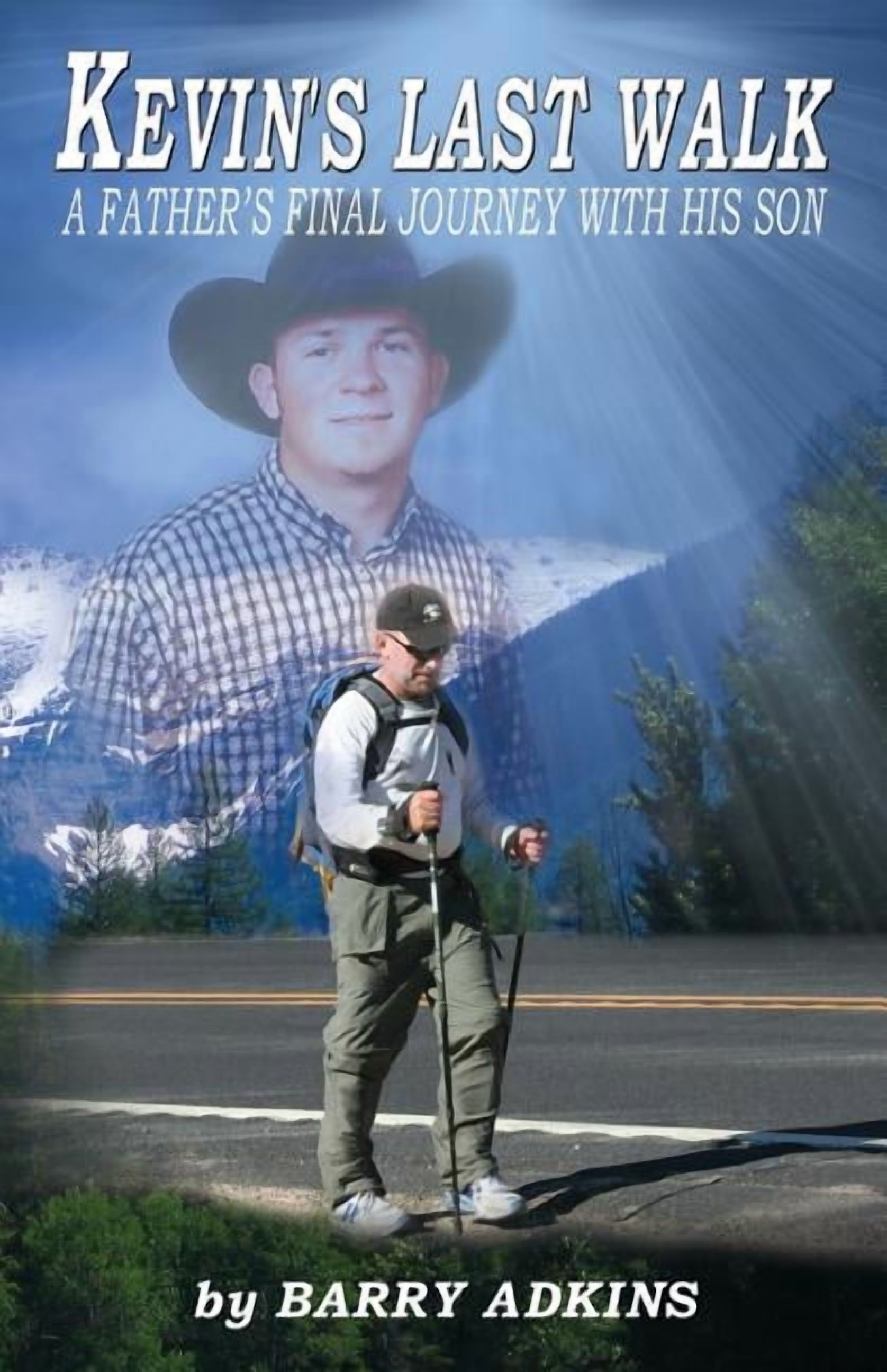 Kevin's Last Walk: A Father's Final Journey with His Son (Paperback) by ...
