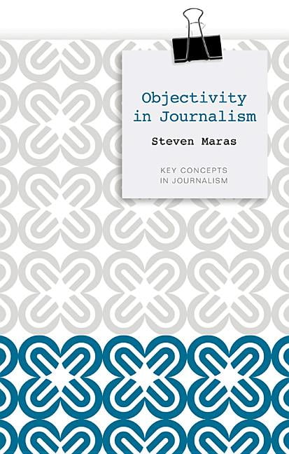 Key Concepts in Journalism: Objectivity in Journalism (Paperback ...