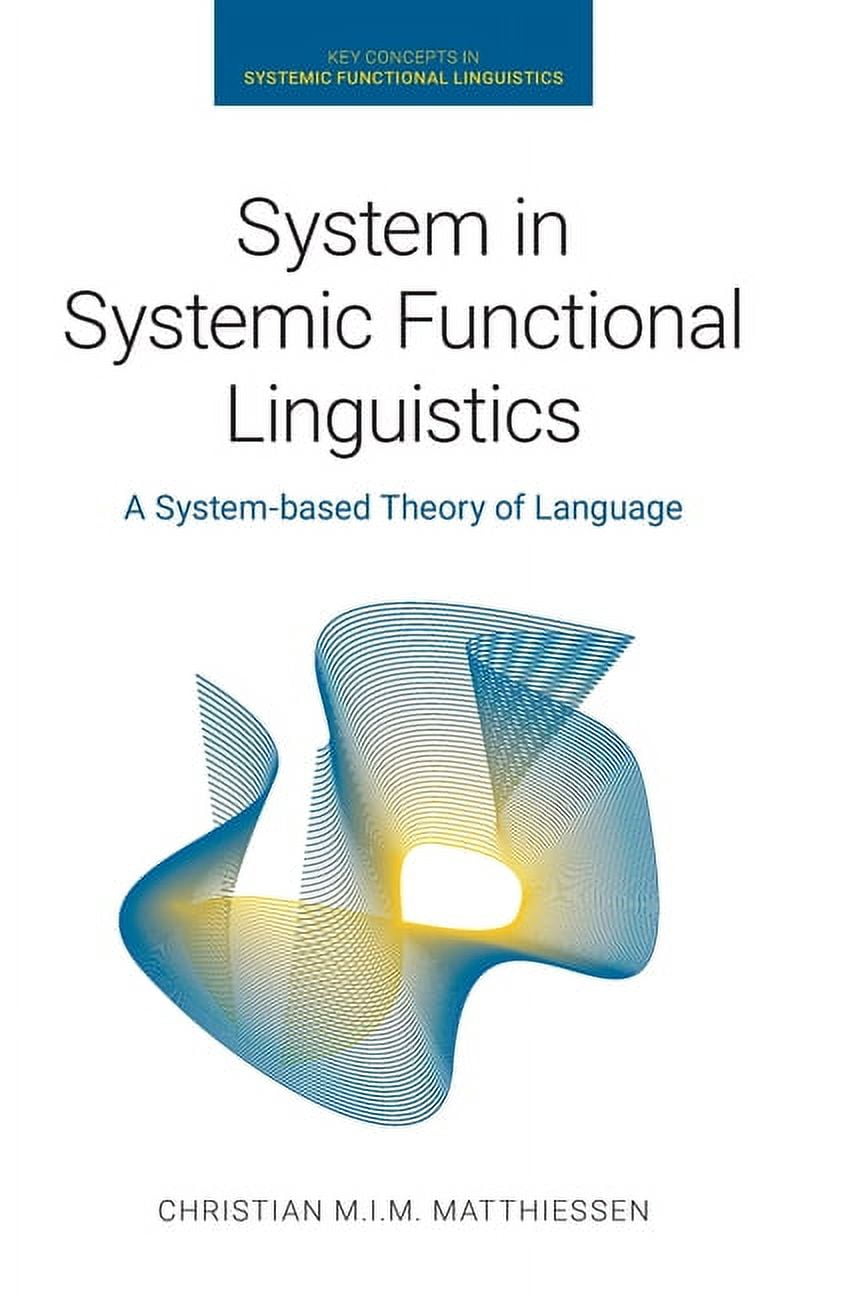 Key Concepts in Systemic Functional Linguistics: System in Systemic Functional Linguistics: A ...