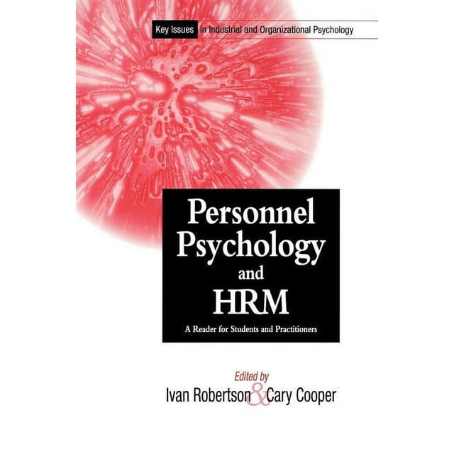 Key Issues in Industrial & Organizationa Personnel Psychology and Human ...