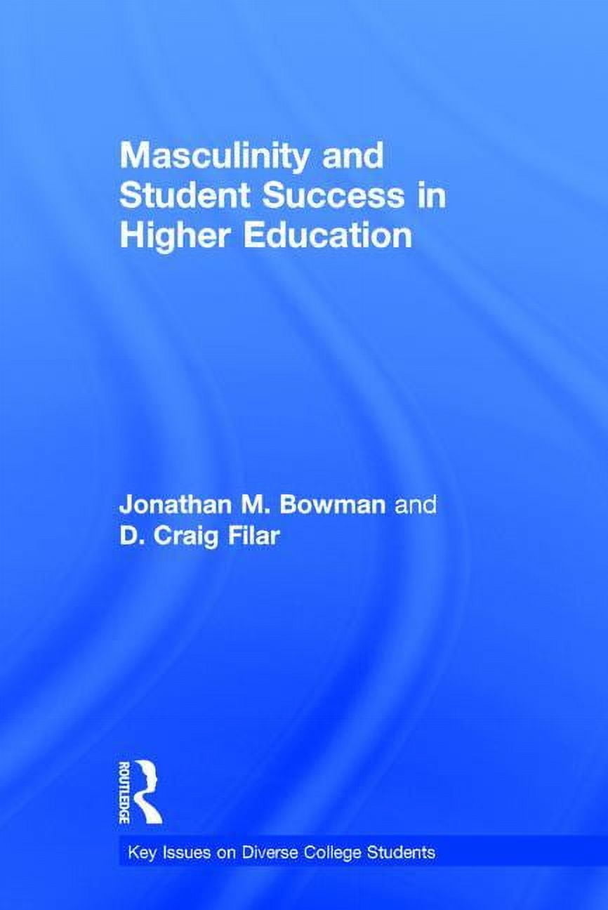 Key Issues on Diverse College Students Masculinity and Student Success ...