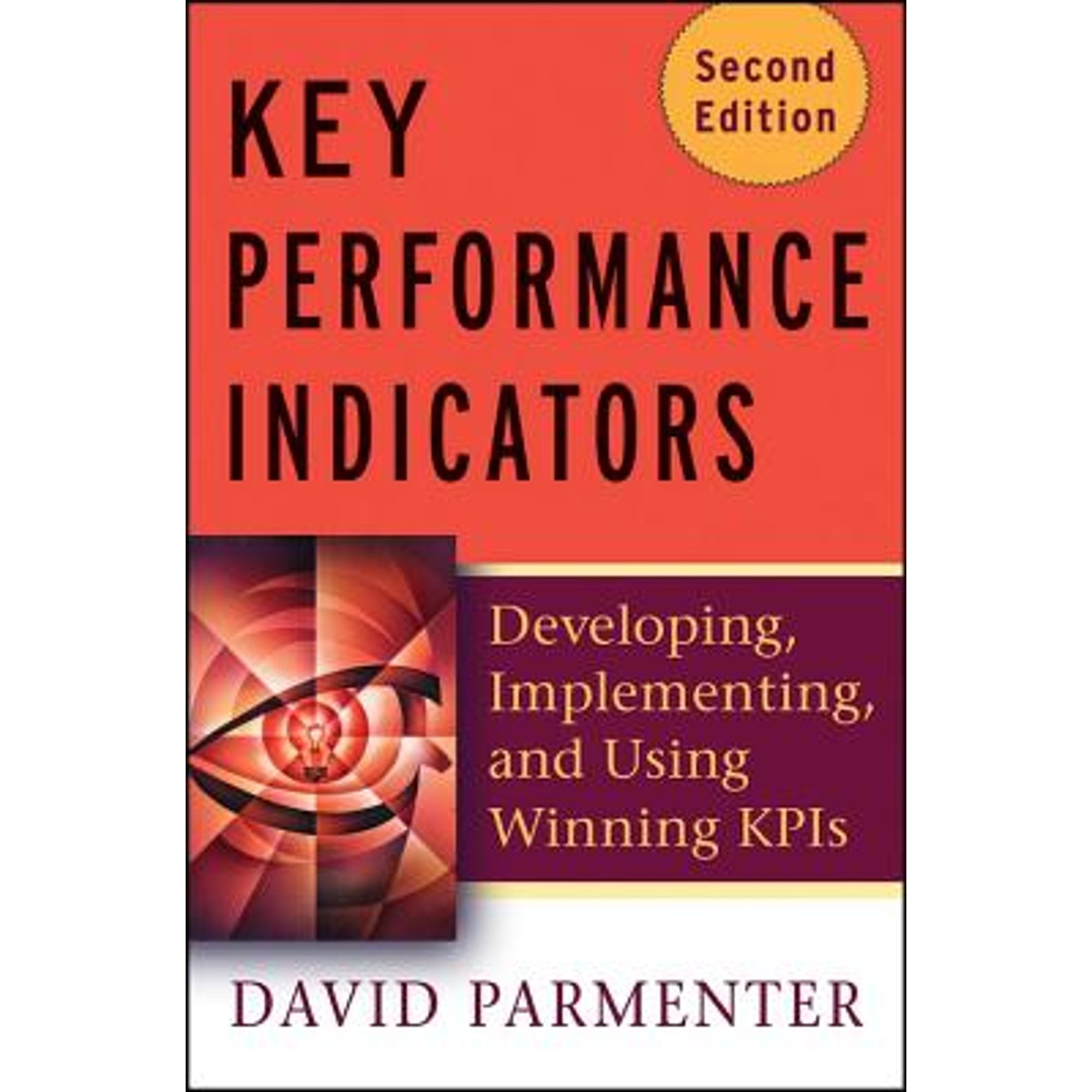 Key Performance Indicators: Developing, Implementing, and Using Winning KPIs (Hardcover) by ...