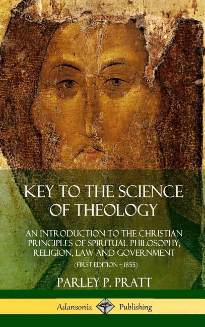 Key to the Science of Theology: An Introduction to the Christian ...
