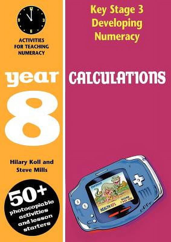 Key Stage 3 Developing Numeracy: Calculations : Activities for Teaching ...