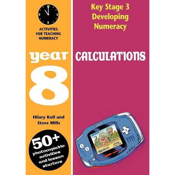 Key Stage 3 Developing Numeracy: Calculations : Activities for Teaching ...