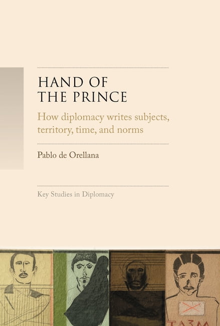 Key Studies in Diplomacy Hand of the Prince: How Diplomacy Writes ...